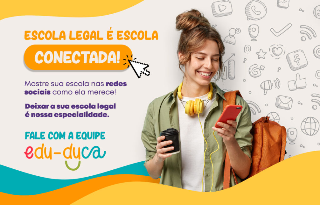 Escola legal é escola conectada - Eduduca